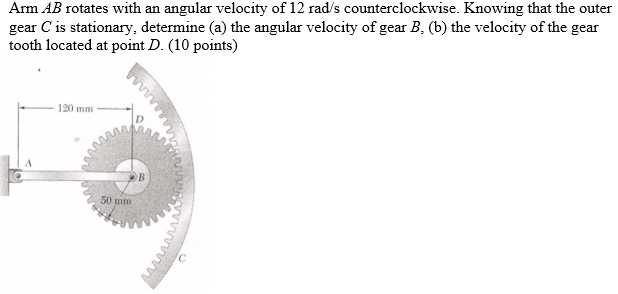 Arm AB rotates with an angular velocity of 12 rad/s counterclockwise ...