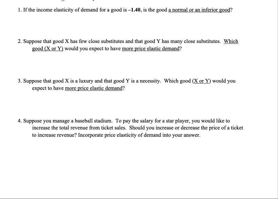 SOLVED: 1. If the income elasticity of demand for a good is –1.40, is ...