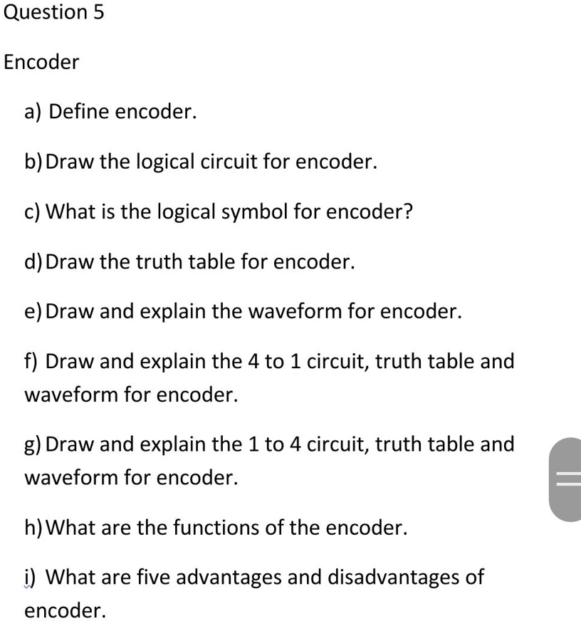 Solved Question 5 Encoder A Define Encoder Bdraw The Logical Circuit For Encoder C What Is