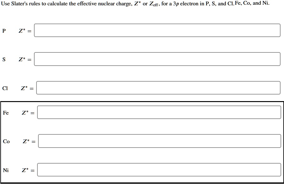 SOLVED: Use Slater's rules to calculate the effective nuclear charge ...