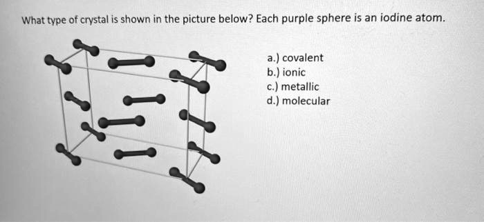 SOLVED: What type of crystal is shown in the picture below? Each purple ...