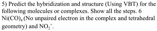 5) Predict the hybridization and structure (Using VBT) for the ...