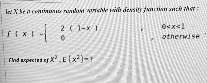 Solved Let X Be A Continuous Random Variable With Density Function 8421
