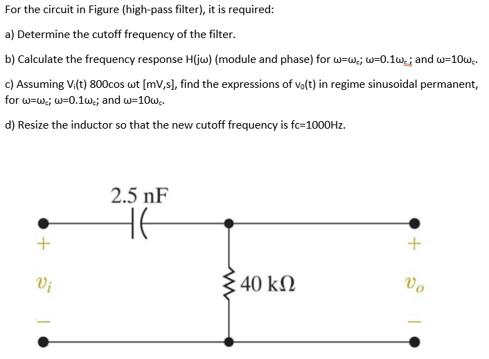 SOLVED: For the circuit in Figure (high-pass filter), it is required: a ...