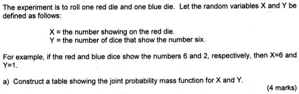 SOLVED:The experiment is to roll one red die and one blue die Let the ...