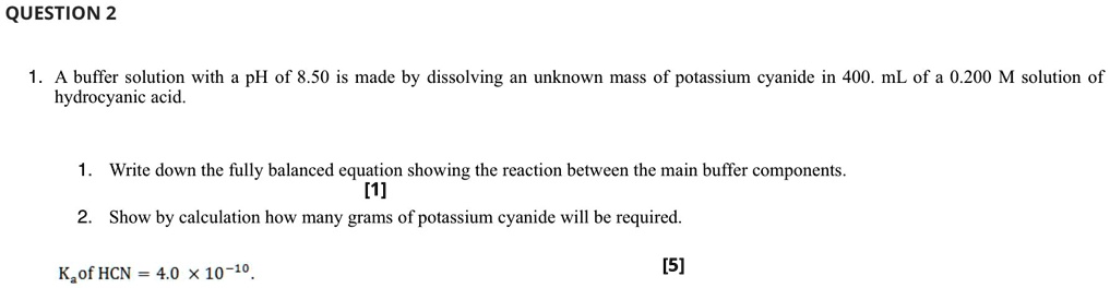 SOLVED: QUESTION 2 A buffer solution with pH of 8.50 is made by dissolving an unknown mass of ...