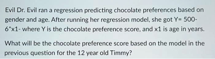 Evil Dr Evil Ran A Regression Predicting Chocolate Preferences Based On 5123