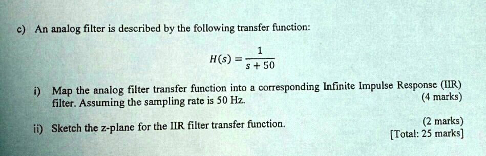 SOLVED: An analog filter is described by the following transfer ... SOLVED: An analog filter is described by the following transfer ...