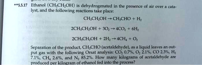 SOLVED: Ethanol (CH3CH2OH) is dehydrogenated in the presence of air ...
