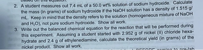 SOLVED:50.0 wt% solution of sodium hydroxide. Calculate A student ...