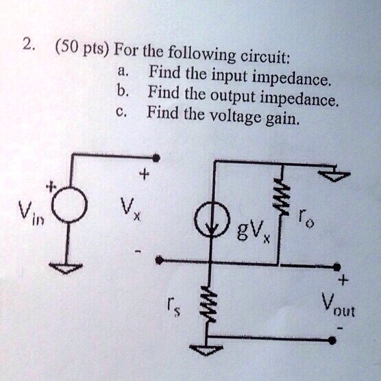 SOLVED: I need help with this question. 2.50 pts For the following circuit: a. Find the input ...