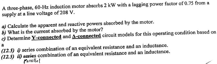 SOLVED: A three-phase, 60-Hz induction motor absorbs 2 kW with a ...