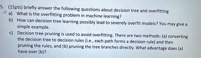 SOLVED: Texts: 15 pts briefly answer the following questions about decision trees and ...