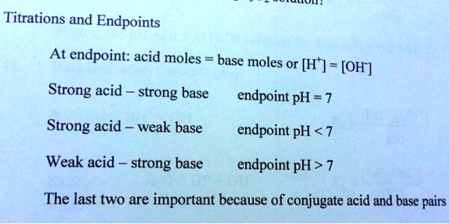 SOLVED:Titrations and Endpoints At endpoint: acid moles base moles or ...