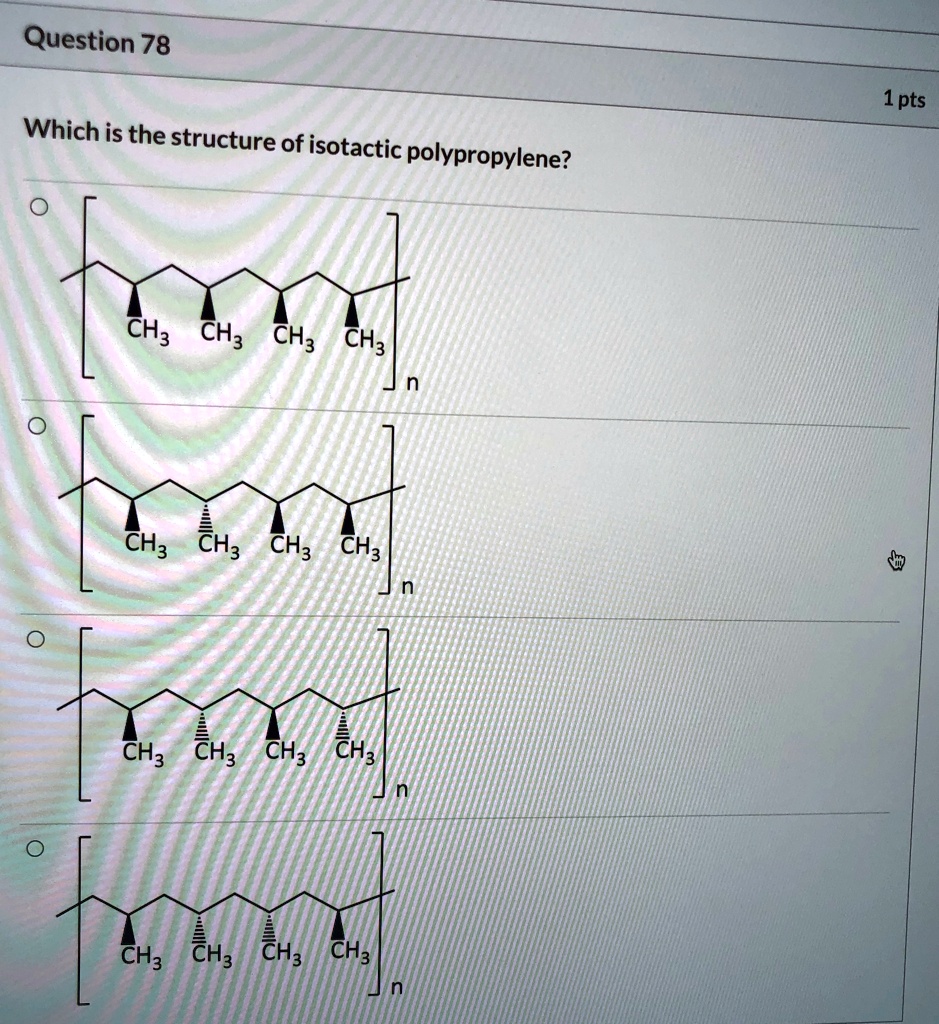 SOLVED: Please help. Question 78 1 pt What is the structure of ...
