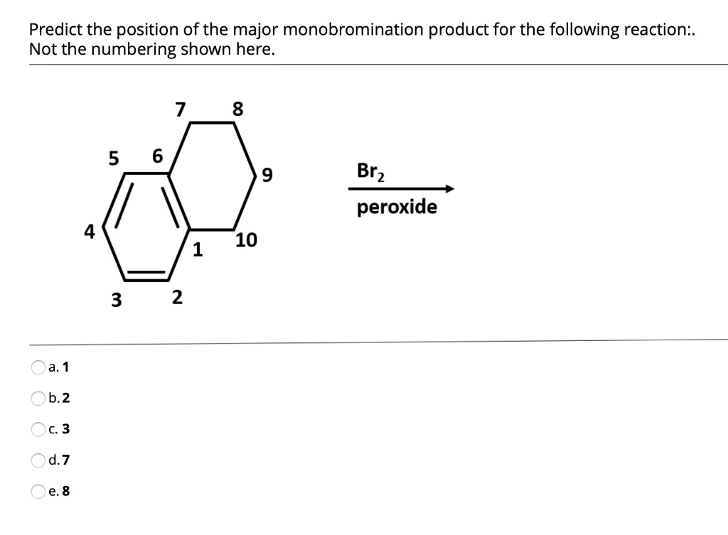 SOLVED: Predict the position of the major monobromination product for ...
