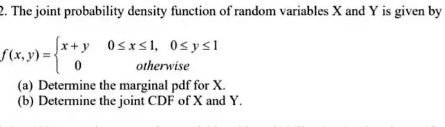SOLVED: The joint probability density function of random variables X and Y is given by f(x,y ...