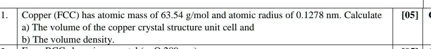 SOLVED: Copper (FCC has atomic mass of 63.54 g/mol and atomic radius of ...