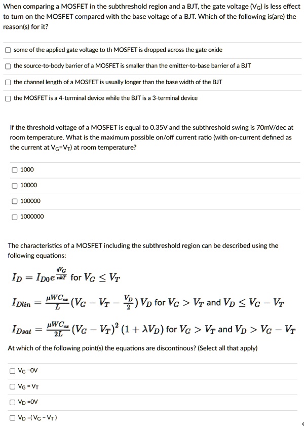 when comparing a mosfet in the subthreshold region and a bjtthe gate ...