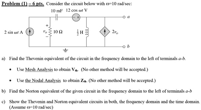 SOLVED: Problem 1-6 pts. Consider the circuit below with Ï‰=10 rad/sec ...
