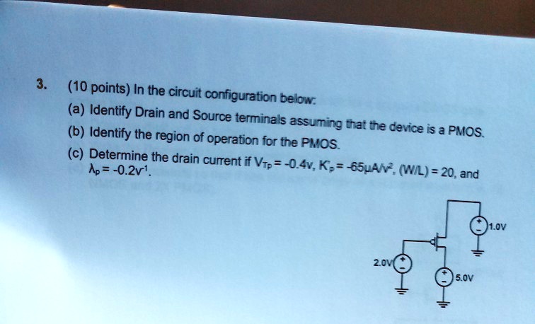 SOLVED: In the circuit configuration below, identify the Drain and Source terminals assuming ...
