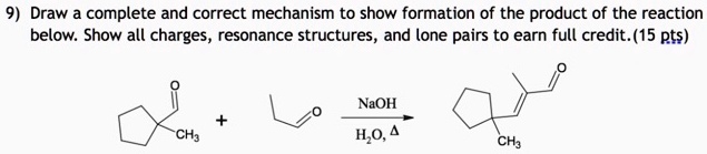 SOLVED: Draw complete and correct mechanism to show formation of the product of the reaction ...