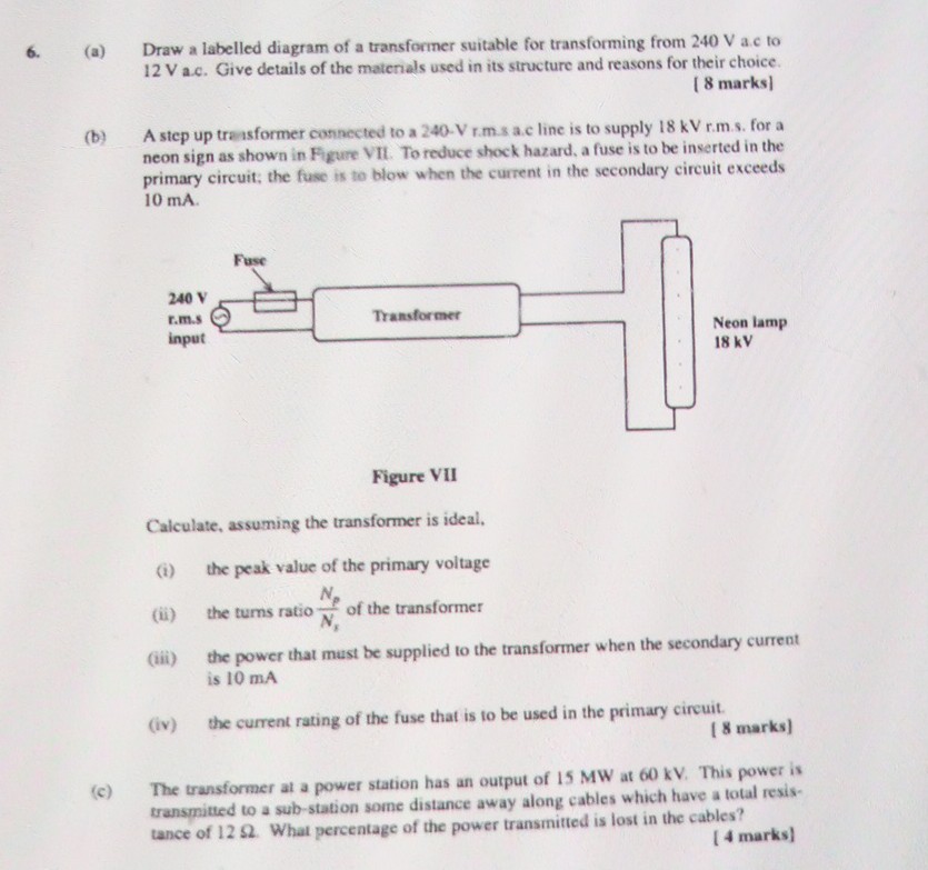 6. (a) Draw a labelled diagram of a transformer suitable for ...
