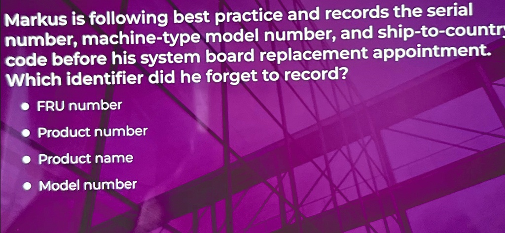 Markus is following best practice and records the serial number ...