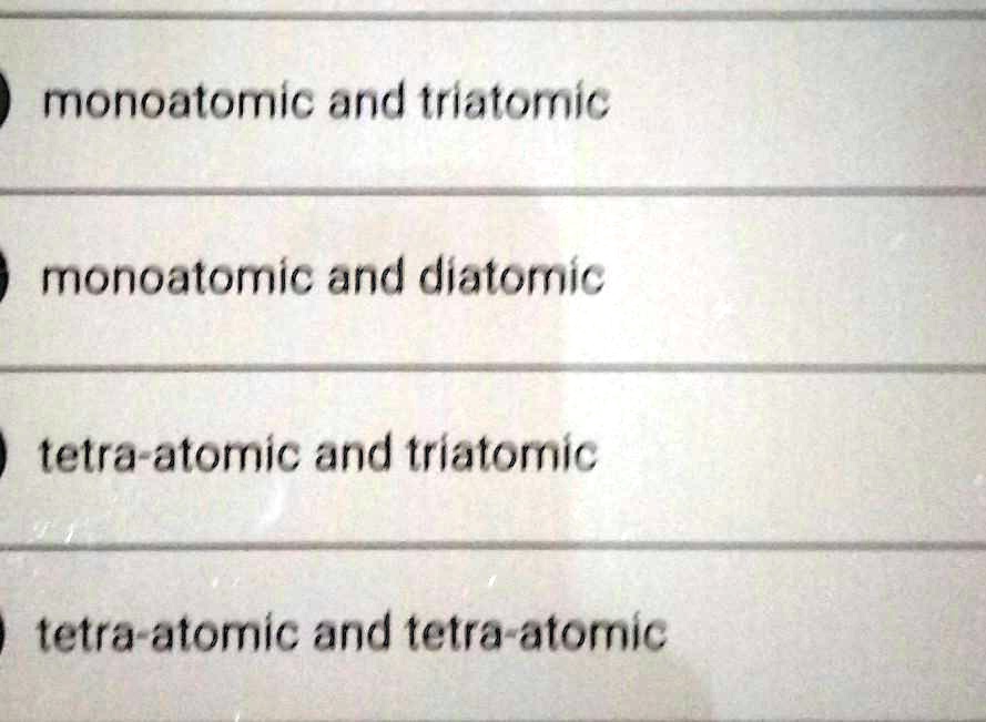 Monoatomic and triatomic monoatomic and...