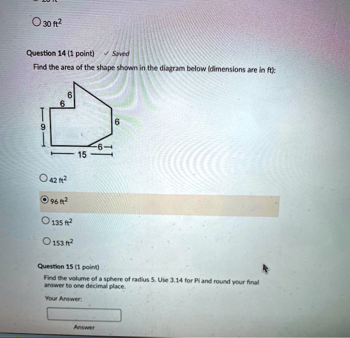 SOLVED:030 ft2 Question 14 (1 point) Saved Find the area of the shape ...