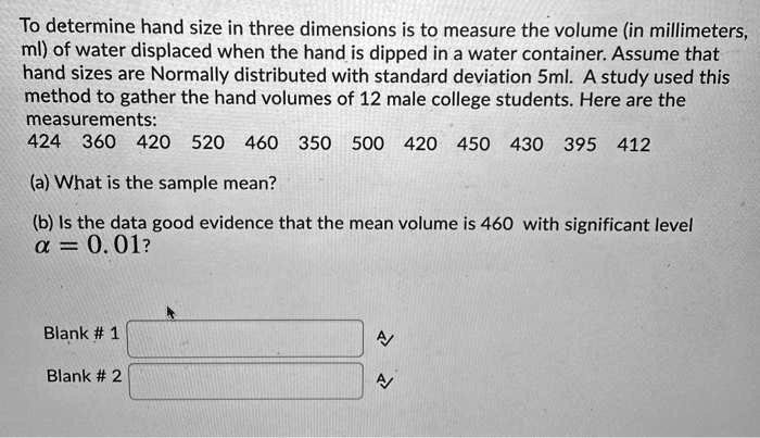 To determine hand size in three dimensions is to measure the volume (in ...