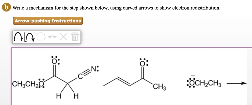 SOLVED: b Write a mechanism for the step shown below, using curved arrows to show electron ...