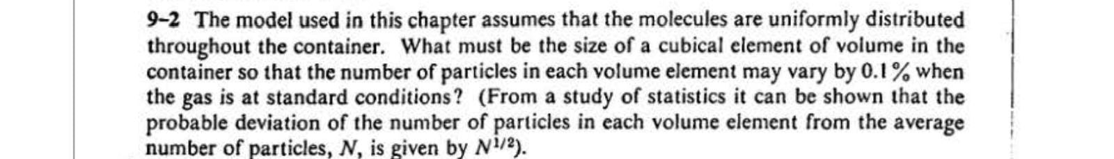 9-2 The model used in this chapter assumes that the molecules are ...