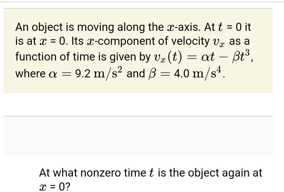 an object is moving along the x axis at t 0 it is at 0 its x component ...