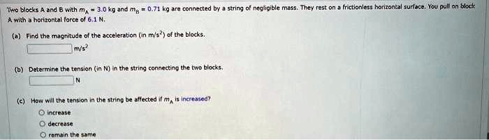 SOLVED: Twc blocks A and B with m = 3.0 kg and m = 0.71 kg are ...