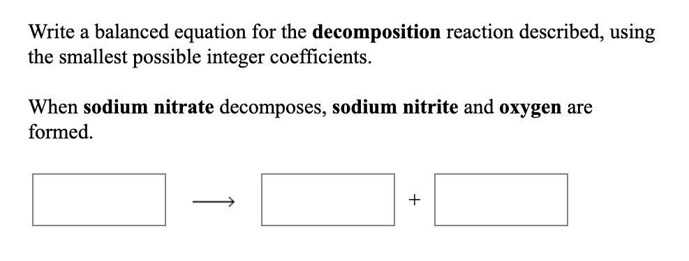 write a balanced equation for the decomposition reaction described ...