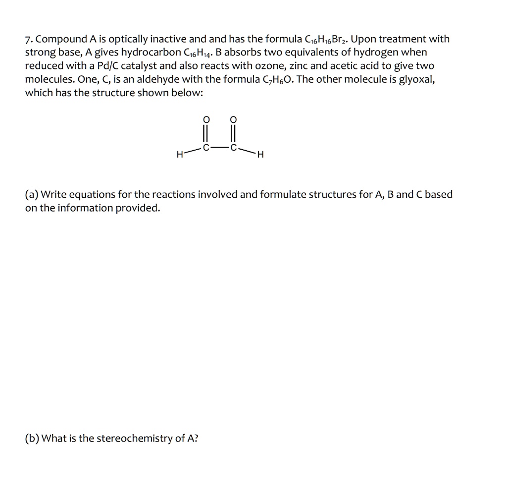 SOLVED: Compound A is optically inactive and has the formula C6H6Br2 ...
