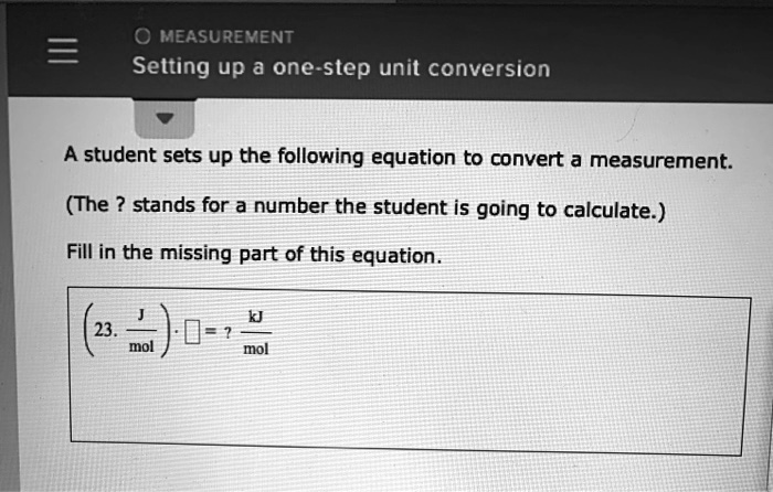SOLVED: MEASUREMENT Setting up a one-step unit conversion A student ... SOLVED: MEASUREMENT Setting up a one-step unit conversion A student ...