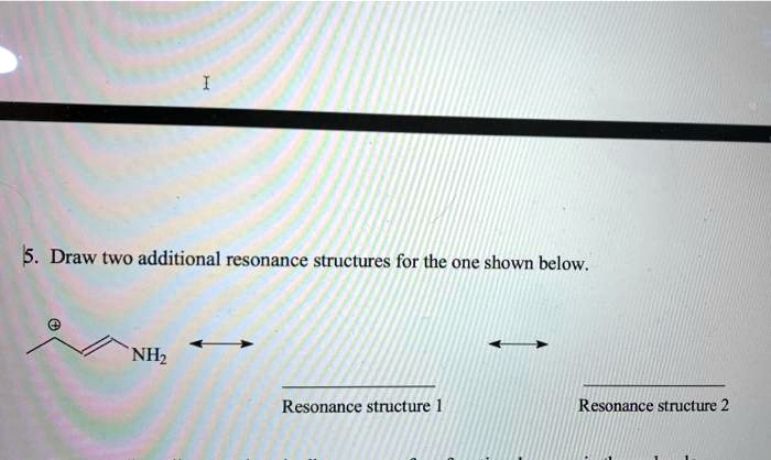 SOLVED: Draw two additional resonance structures for the one shown below. NHz Resonance ...