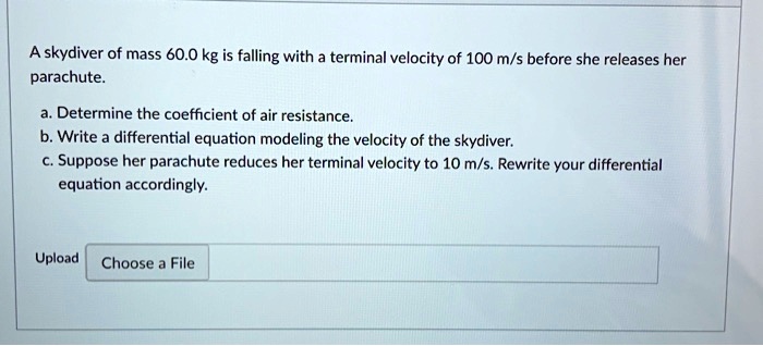 SOLVED: A skydiver of mass 60.0 kg is falling with terminal velocity of ...