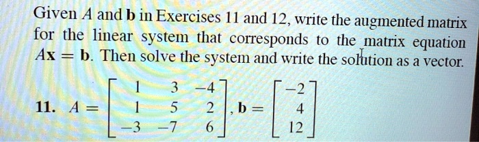 Solved Given A And B In Exercises I And 12 Write The Augmented Matrix