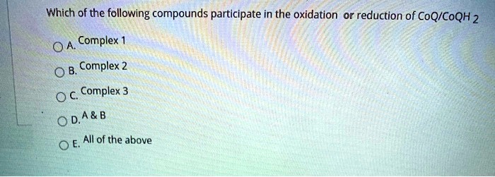 which of the following compounds participate in the oxidation or ...