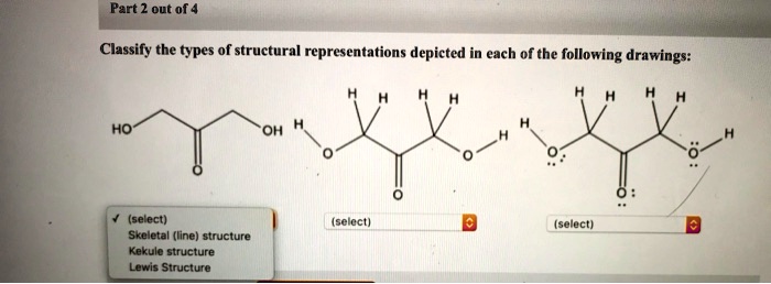SOLVED: Part out of 4 Classify the types of structural representations ...