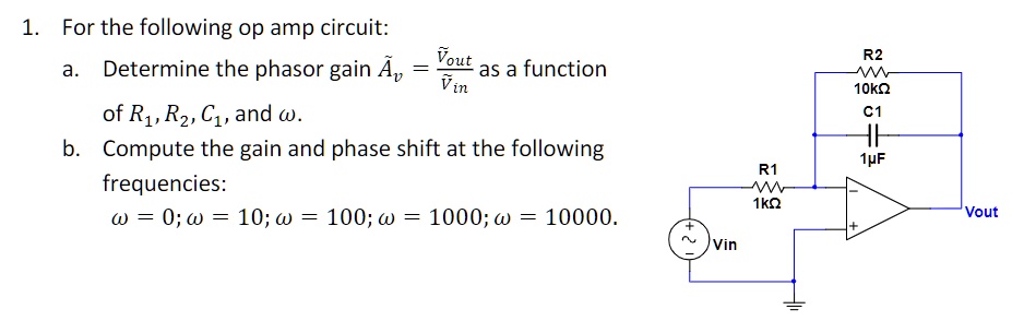 SOLVED: For the following op amp circuit: Determine the phasor gain A, Vout as a function of Vin ...