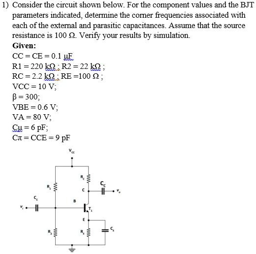 SOLVED: Consider the circuit shown below. For the component values and the BJT parameters ...
