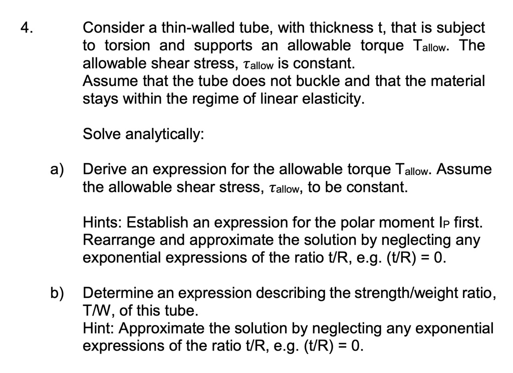 4. Consider a thin-walled tube, with thickness t, that is subject to torsion and supports an ...