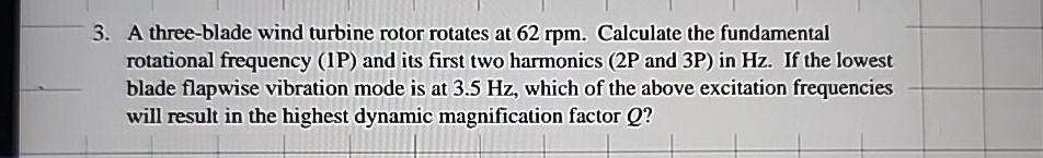 A three-blade wind turbine rotor rotates at 62 rpm. Calculate the ...