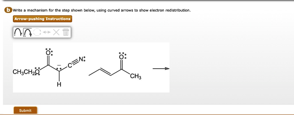 SOLVED: Write mechanism for the step shown below, using curved arrows tO show ectron ...