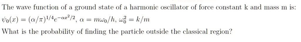 The wave function of a ground state of a harmonic oscillator of force ...