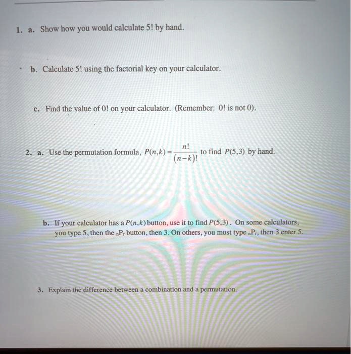 1. a. Show how you would calculate 5! by hand. b. Calculate 5! using ...